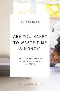 Happy to waste time and money? - The Organising School