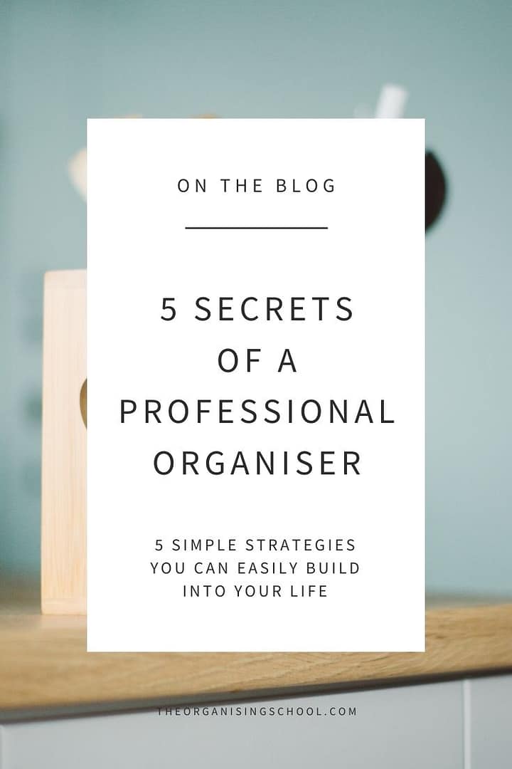 5 Secrets of a Professional Organiser - The Organising School